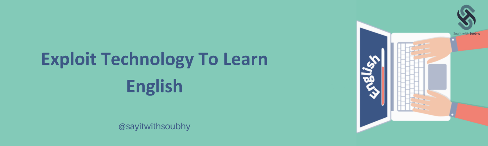 تعلّم اللغة الإنجليزية من خلال التكنولوجيا - sayitwithsoubhy