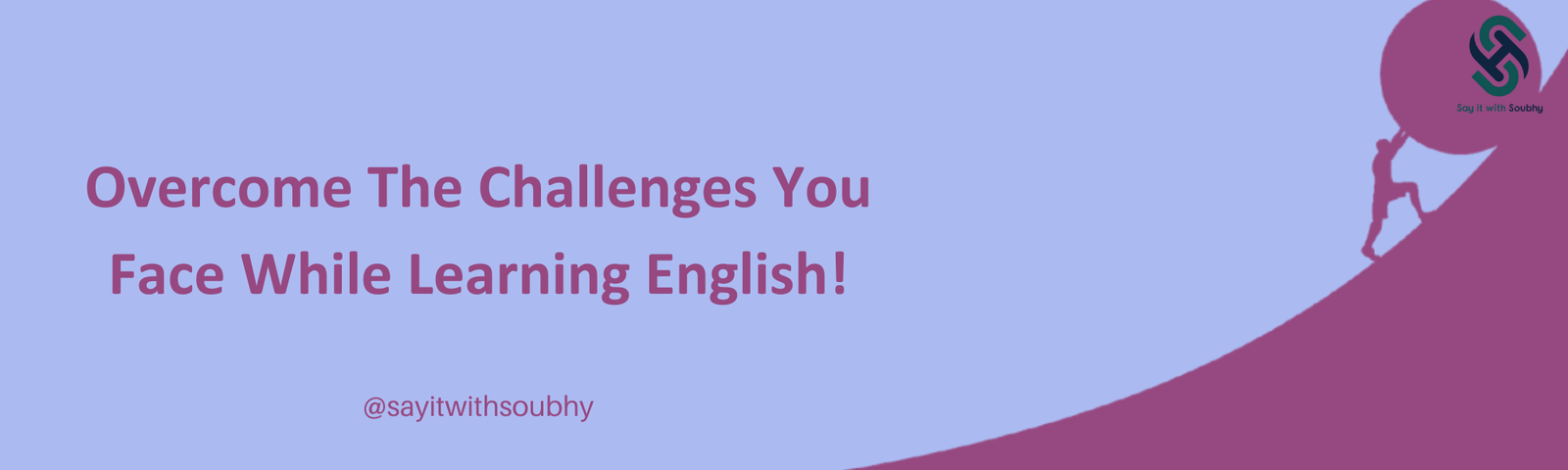 تحديات تعلم اللغة الانجليزية وطرق التغلب عليها - sayitwithsoubhy
